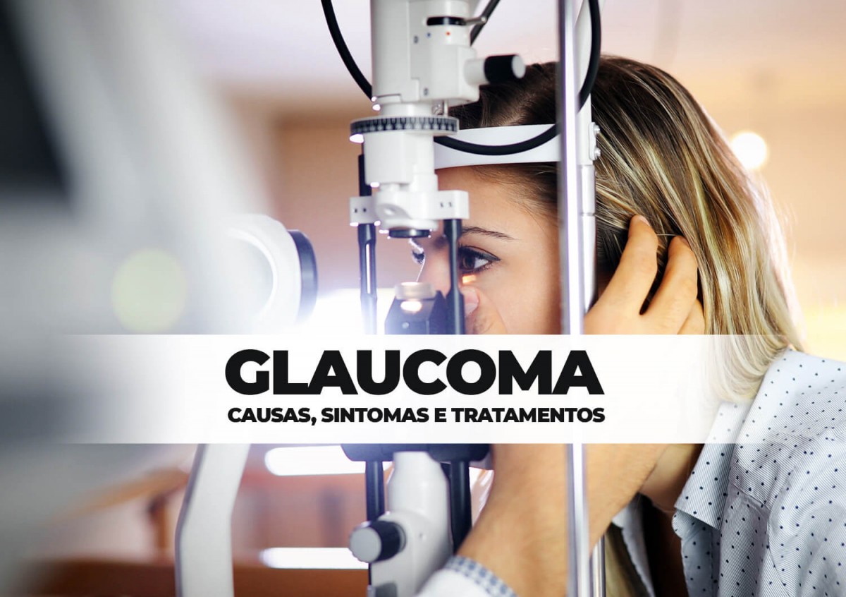 Glaucoma – causas, sintomas e tratamento - Hospital Santa Virgínia